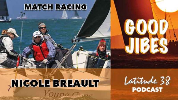 Episode #80: Nicole Breault on Match Racing - Latitude38
