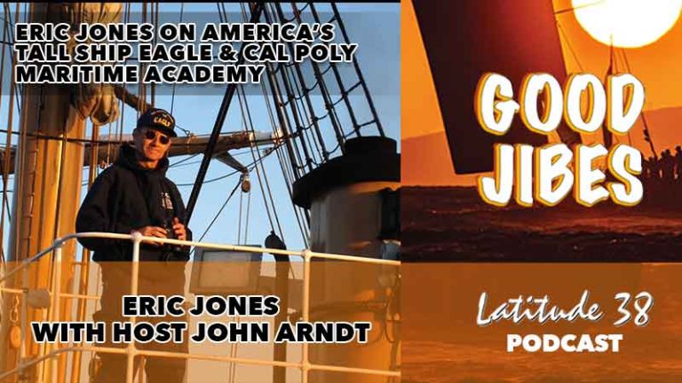 Good Jibes #224: Eric Jones America’s Tall Ship 'Eagle' & Cal Poly Maritime